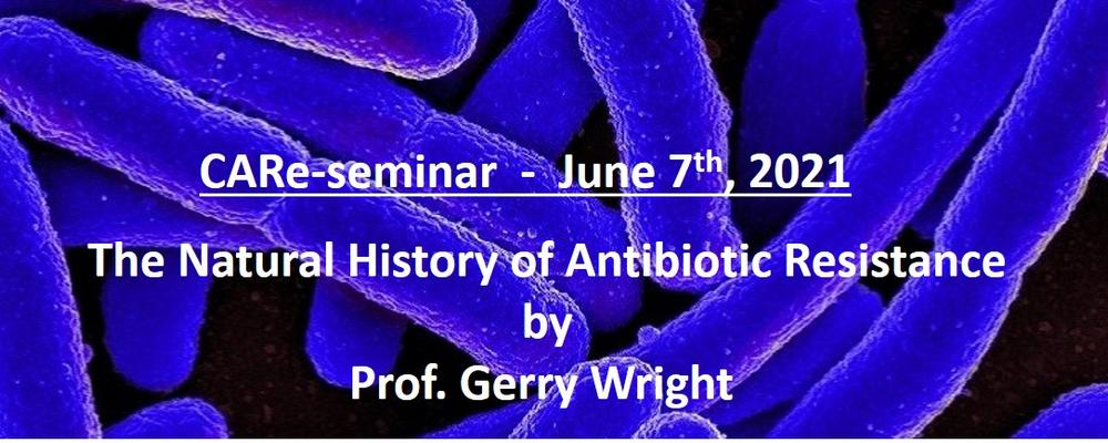 CARe-webinar - “The Natural History of Antibiotic Resistance” by ...